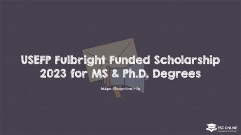 USEFP Fulbright Funded Scholarship 2023 For MS Ph D Degrees