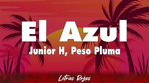 Junior H Peso Pluma El Azul Letra YouTube