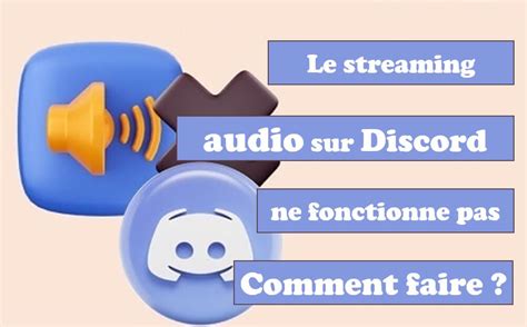Discord partage décran ou stream sans audio Guide complet