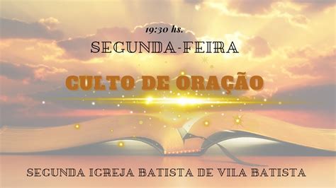 Culto De Segunda Feira Culto De Ora O Youtube