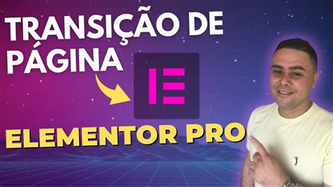 Elementor PRO Tutorial como deixar o SITE BONITO Transição de