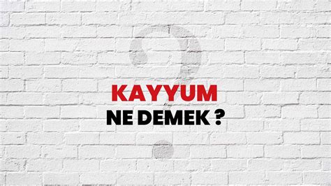 Kayyum Ne Demek Ne Anlama Gelir Kayyum Kelimesi TDK Sözlük Anlamı