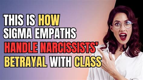 This Is How Sigma Empaths Handle Narcissists Betrayal With Class Youtube
