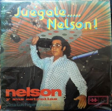 Nelson Y Sus Estrellas Juégale Nelson Releases Discogs