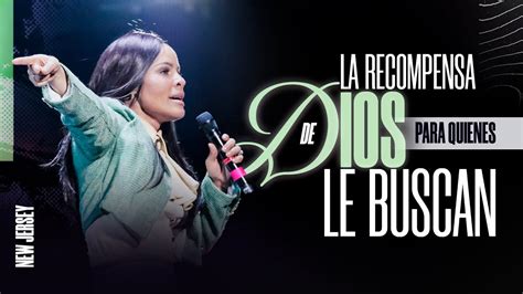 LA RECOMPENSA DE DIOS PARA QUIENES LE BUSCAN Pastora Yesenia Then