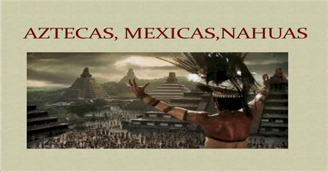 Aztecas Mexicas Y Nahuas PDF Document