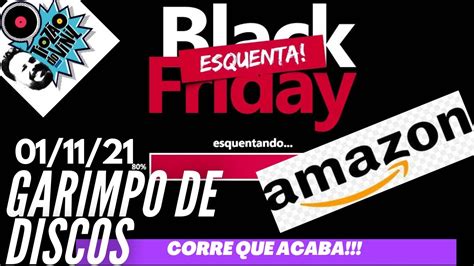 ESQUENTA BLACK FRIDAY AMAZON Plantão de Ofertas 21 YouTube