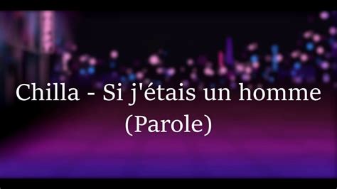 Chilla Si j étais un homme Parole YouTube