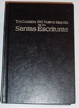 Traduccion Del Nuevo Mundo De Las Santas Escrituras New World Bible