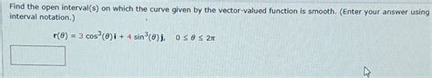 Solved Find The Open Interval S On Which The Curve Given Chegg