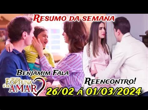 Minha Fortuna É Te Amar Resumo Semanal 26 02 a 01 03 2024 Resumo