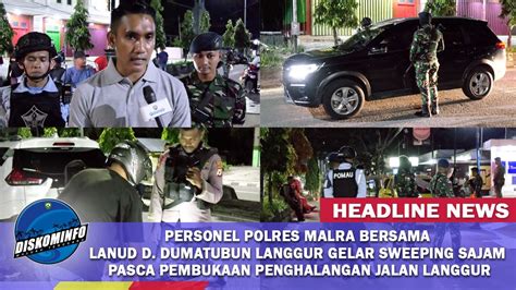 PERSONEL POLRES MALRA BERSAMA LANUD D DUMATUBUN GELAR SWEEPING SAJAM