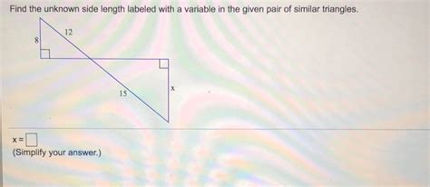 solved find the unknown side length labeled with a variable