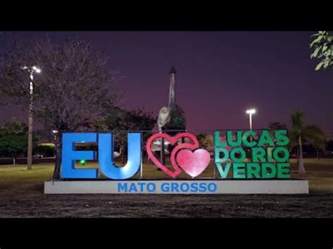 Lucas Do Rio Verde Mato Grosso Youtube