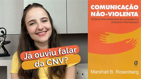 Comunica O N O Violenta Marshall Rosenberg Resenha E Resumo Do