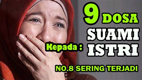 9 Dosa Suami Kepada Istri Yang Sering Dilakukan Sangat Dibenci Oleh