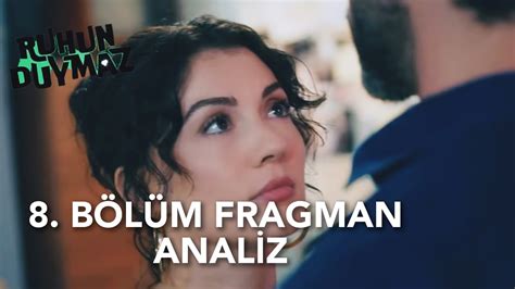 Ruhun Duymaz 8 Bölüm Fragman Analiz YouTube