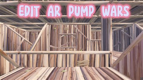 EDIT AR PUMP WARS 0918 4434 7538 By Djaywyd Fortnite Creative Map