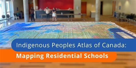 Indigenous Peoples Atlas Of Canada Mapping Residential Schools UBC