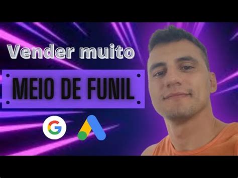 Como Anunciar Para Meio De Funil No Google Ads YouTube
