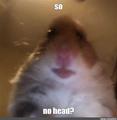 Meme So No Head All Templates Meme Arsenal