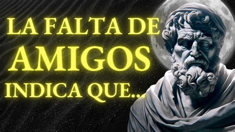 LA FALTA DE AMIGOS INDICA Que Una PERSONA ES MUY ESTOICISMO YouTube