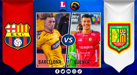 Barcelona Vs Deportivo Cuenca En Vivo Online V A Star Plus Y Goltv Por