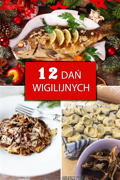 12 potraw wigilijnych najlepsze przepisy na tradycyjne 12 dań na