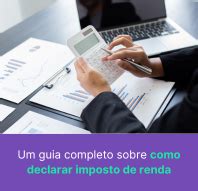 Como Declarar Imposto De Renda Guia Completo Para PF E PJ