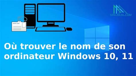 Où trouver le nom de son ordinateur Windows 10 11 malekal