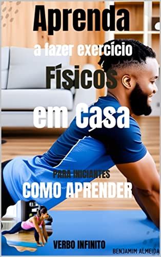 Como Aprender Aprenda A Fazer Exerc Cios F Sicos Em Casa Ebook