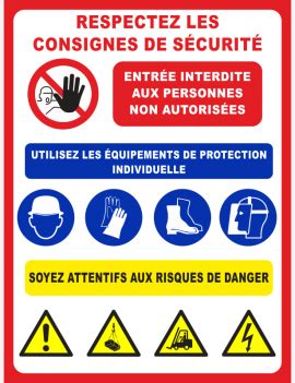 respectez les consignes de sécurité entrée interdite aux personnes non