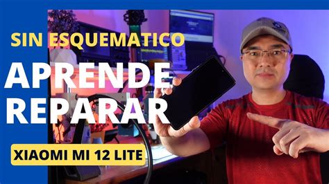 Aprende A Reparar Sin Esquematico Xiaomi Mi 12 Lite No Enciende Apagado