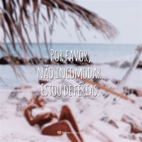 Frases De F Rias Para Curtir Esse Momento Da Melhor Forma