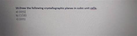 Solved Draw The Following Crystallographic Planes In Chegg