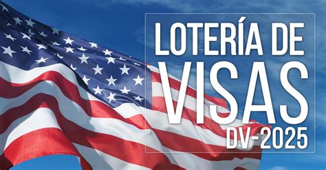 Loter A De Visas Dv Gu A Completa Para Maximizar Tus