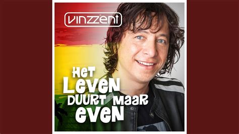 Het Leven Duurt Maar Even Youtube
