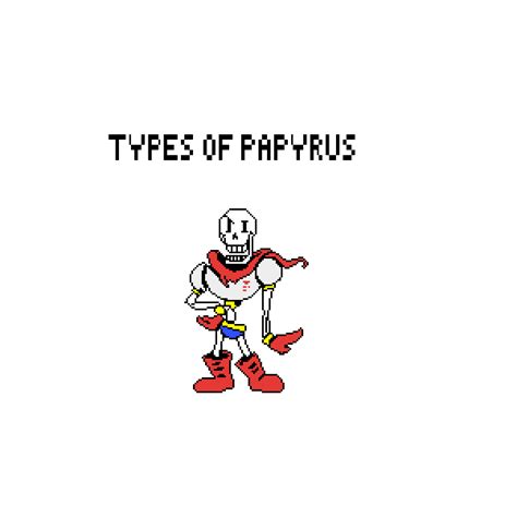 Pixilart Papyrus Types By Nicmaster