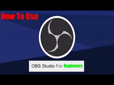 How To Use Obs Studio For Beginners Youtube