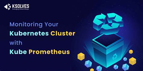 An Overview On Mastering Kubernetes Monitoring With Kube Prometheus