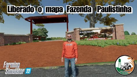 Liberado O Mapa Fazenda Paulistinha PC MAC Farming Simulator 22 YouTube