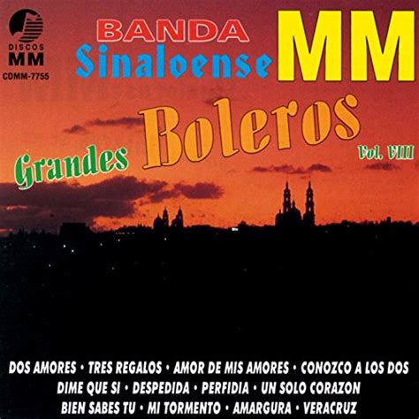 Grandes Boleros Vol 8 By Banda Sinaloense MM On Amazon Music Amazon