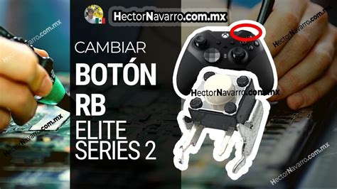 TUTORIAL Reparar botón RB control Xbox One Elite Series 2 YouTube