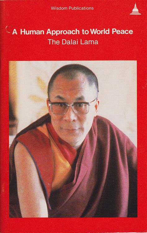 A Human Approach To World Peace Tenzin His Holiness The Fourteenth