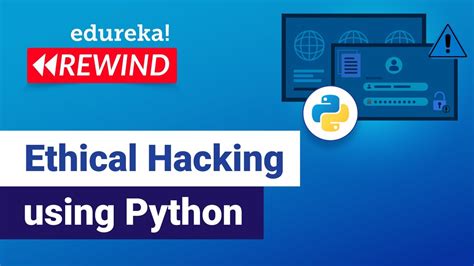 ethical hacking using python learn python for ethical hacking edureka cybersecurity rewind