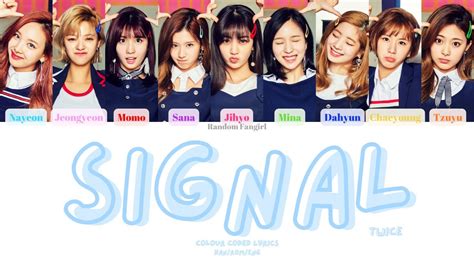REUPLOAD TWICE 트와이스 SIGNAL Colour Coded Lyrics Han Rom Eng