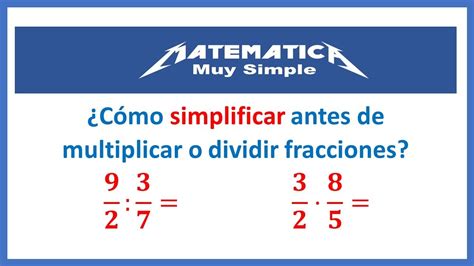 Como Simplificar Fracciones en Multiplicación y División YouTube