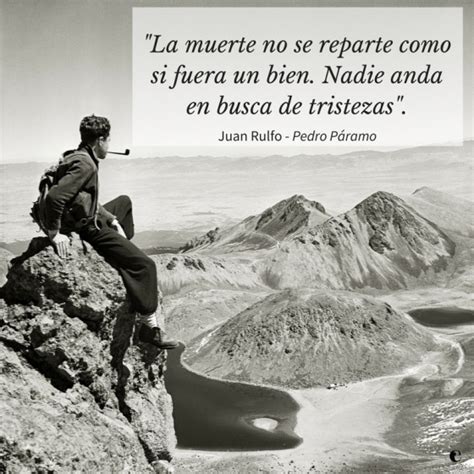 La melancolía de Juan Rulfo en 11 frases de Pedro Páramo y El llano