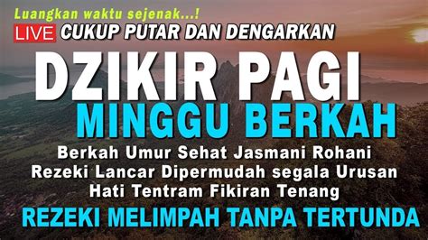 Dzikir Pagi Di Hari Minggu Berkah Pembuka Pintu Rezeki Zikir Pembuka