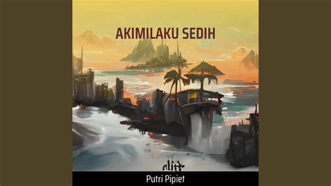 Akimilaku Sedih Remix Youtube